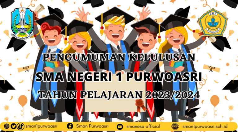 Pengumuman Kelulusan Kelas XII Tahun Pelajaran 2023/2024 – SMA NEGERI 1 PURWOASRI KABUPATEN KEDIRI